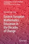 Eastern European Mathematics Education in the Decades of Change ...